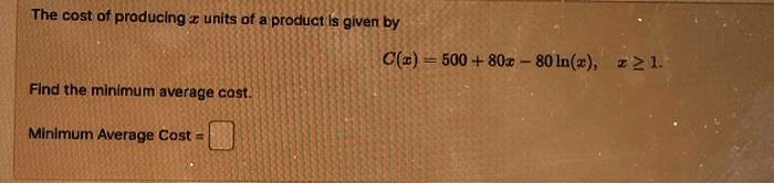 SOLVED: The cost of producing a units of a product is given by Find the ...