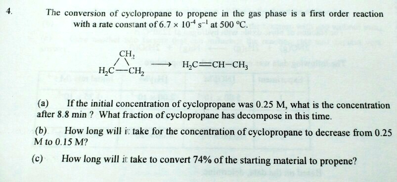 The conversion of cyclopropane to propene in the gas phase is a first ...