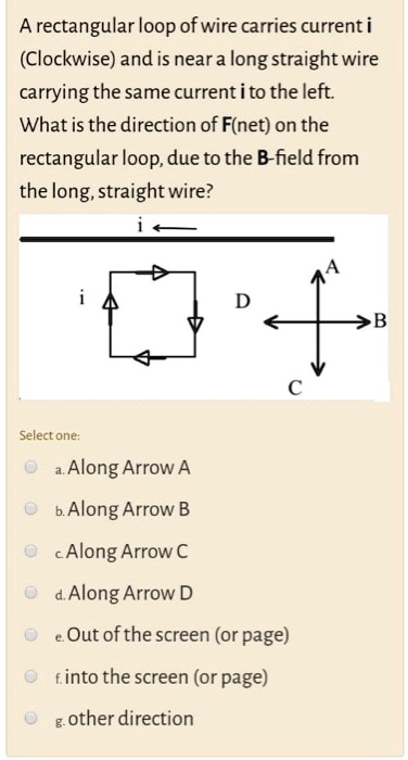 SOLVED: rectangular loop of wire carries current i (Clockwise) and is near a long straight wire ...