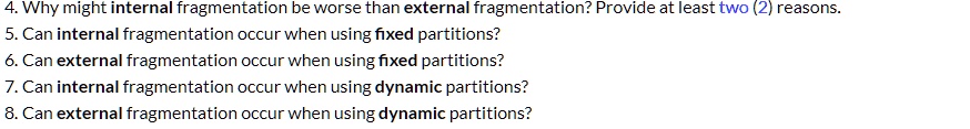 SOLVED: 5.Can internal fragmentation occur when using fixed partitions? 6.Can external ...