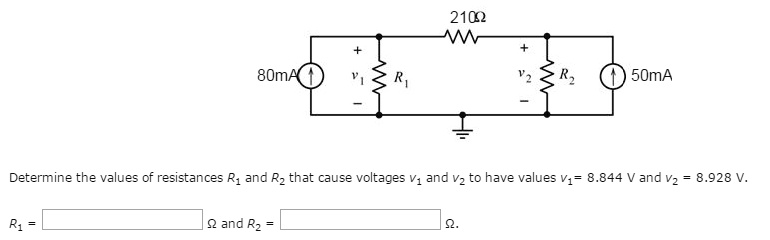 SOLVED: Determine the values of resistances R1 and R2 that cause voltages v1 and v2 to have ...
