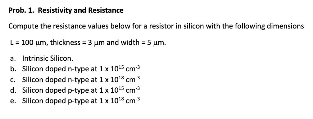 SOLVED: Prob: 1. Resistivity and Resistance Compute the resistance ...