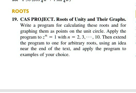 ROOTS 19. CAS PROJECT. Roots of Unity and Their Graphs. Write a program ...