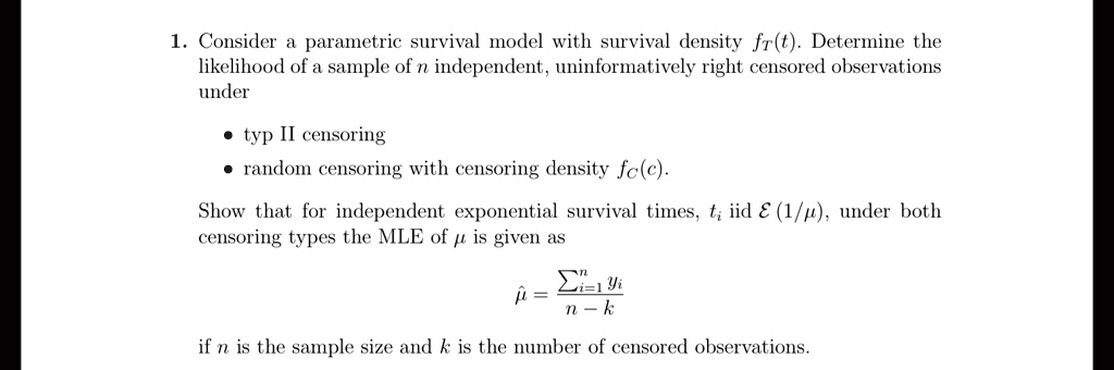 consider a parametric survival model with survival density ftt determine the likelihood of a ...