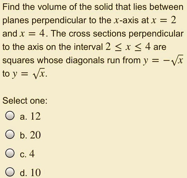 SOLVED: Find the volume of the solid that lies between planes ...