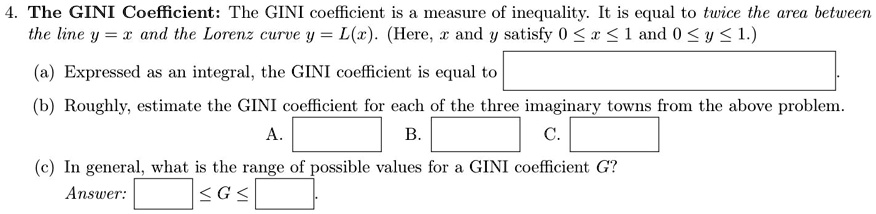 Solved The Gini Coefficient The Gini Coefficient Is A Measure Of Inequality It Is Equal To