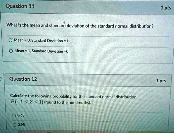 SOLVED: Question 11 1 pts What is the mean and standard deviation of ... SOLVED: Question 11 1 pts What is the mean and standard deviation of ...