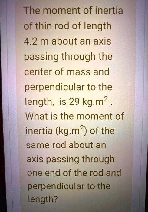 the moment of inertia of thin rod of length 42 m about an axis passing ...