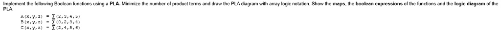 Solved Implement The Following Boolean Functions Using A Pla Minimize The Number Of Product