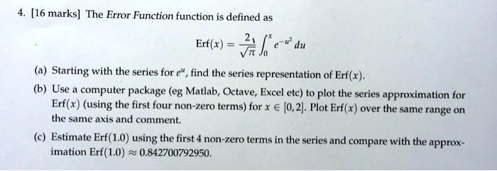 SOLVED: [16 marks] The Error Function is defined as Erf(x). Starting ...