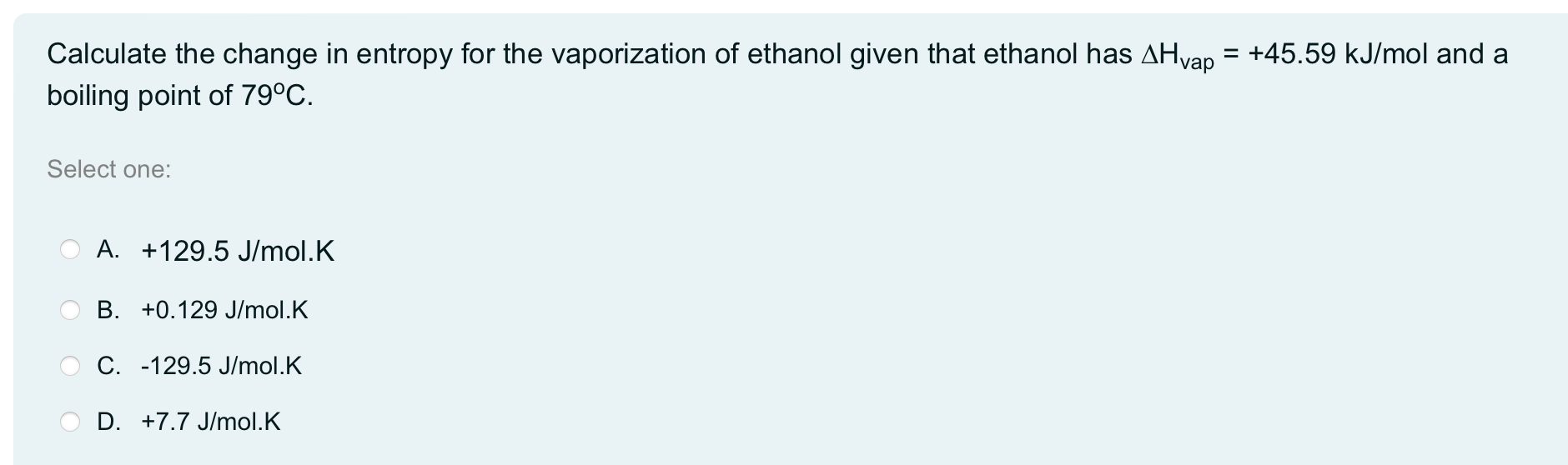Calculate the change in entropy for the vaporization of ethanol given ...