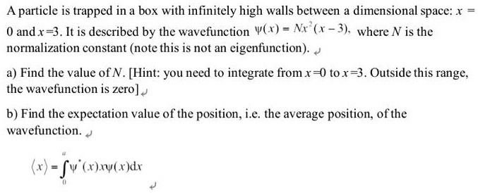 Solved A Particle Is Trapped In A Box With Infinitely High Walls In A One Dimensional Space X