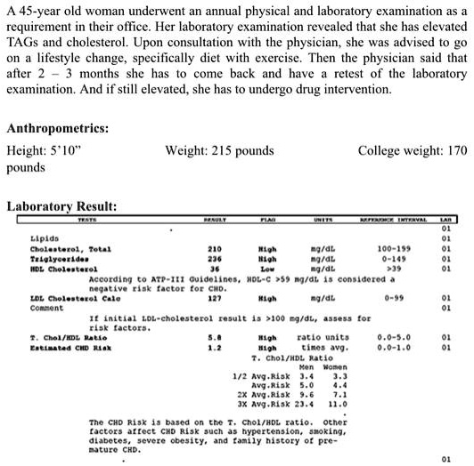SOLVED: A 45-year-old woman underwent an annual physical and laboratory ...