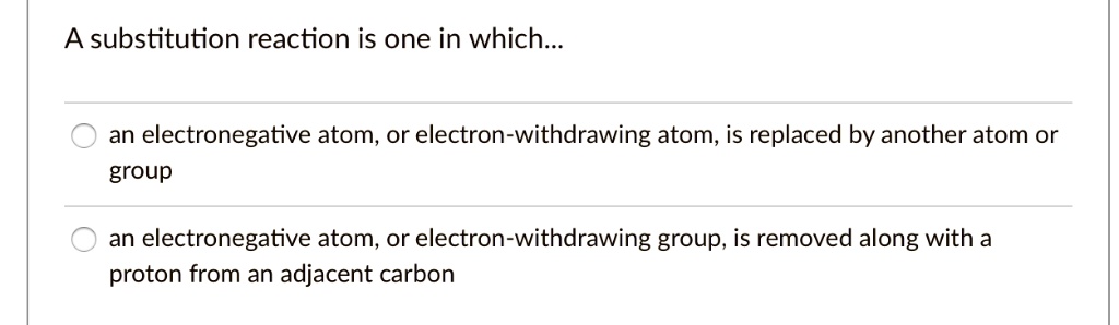 A substitution reaction is one in which... an...