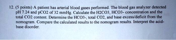 SOLVED: 12. (5 points) A patient has arterial blood gases performed ...