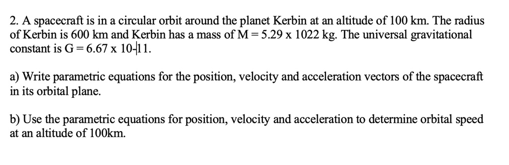 2 a spacecraft is in a circular orbit around the planet kerbin at an ...
