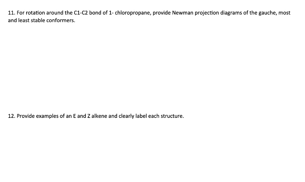 11 For rotation around the C1-C2 bond of 1- chloropropane, provide ...