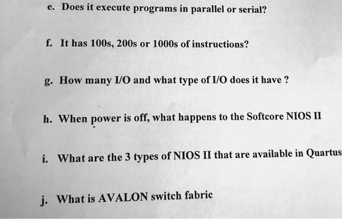 SOLVED: NIOS II processor e. Does it execute programs in parallel or serial? f. It has 100s ...