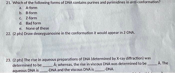 21. Which of the following forms of DNA contains purines and ...