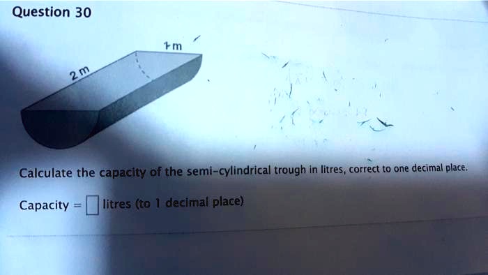 SOLVED: Question 30 Calculate the capacity of the semi-cylindrical ...