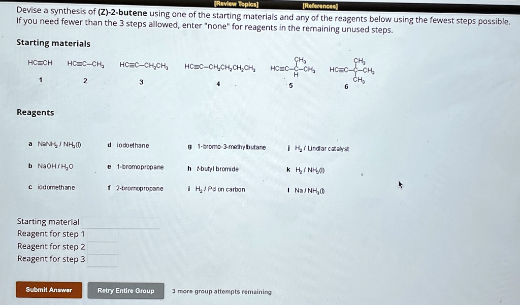 devise a synthesis of z 2 butene using one of the starting materials and any of the reagents ...