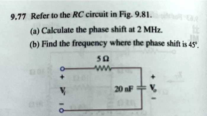 SOLVED: 9.77 Refer to the RC circuit in Fig. 9.81. 3101-20.0 a. Calculate the phase shift at 2 ...