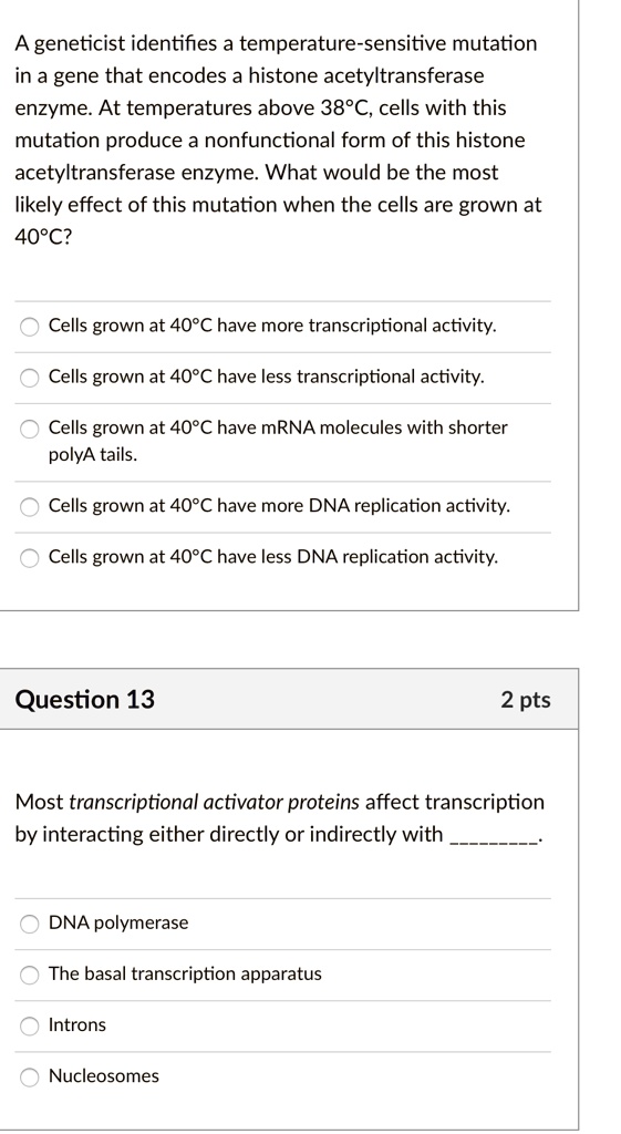 a geneticist identifies a temperature sensitive mutation in a gene that ...