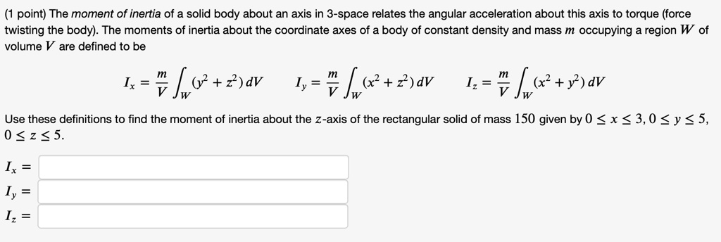 1 Point The Moment Of Inertia Of A Solid Body About An Axis In 3 Space Relates The Angular