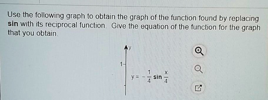 SOLVED: Use the following graph to obtain the graph of the function found by replacing sin with ...