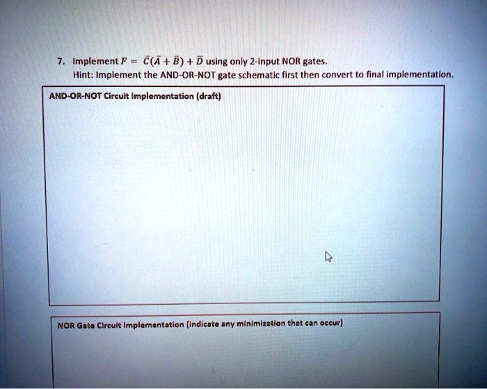 Solved Implement F Ca B D Using Only 2 Input Nor Gates Hint Implement The And Or Not