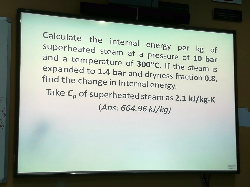 Calculate the internal energy per kg of superheated steam at a pressure ...