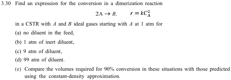 SOLVED: 3.30 Find an expression for the conversion in a dimerization ...