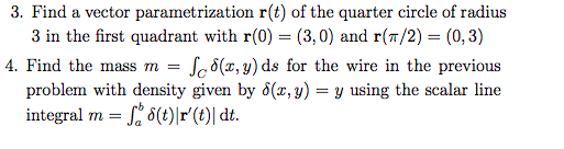 SOLVED: 3. Find a vector parametrization 𝐫(t) of the quarter circle of radius 3 in the first ...