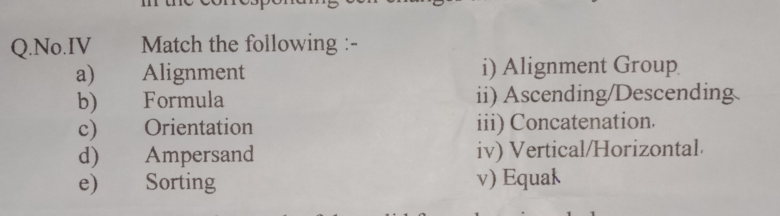Q.No.IV Match the following :- a) Alignment i) Alignment Group. b) Formula ii) Ascending ...