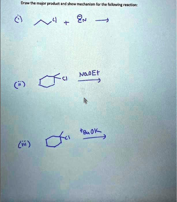 SOLVED: Draw the major product and show mechanism for the following ... SOLVED: Draw the major product and show mechanism for the following ...