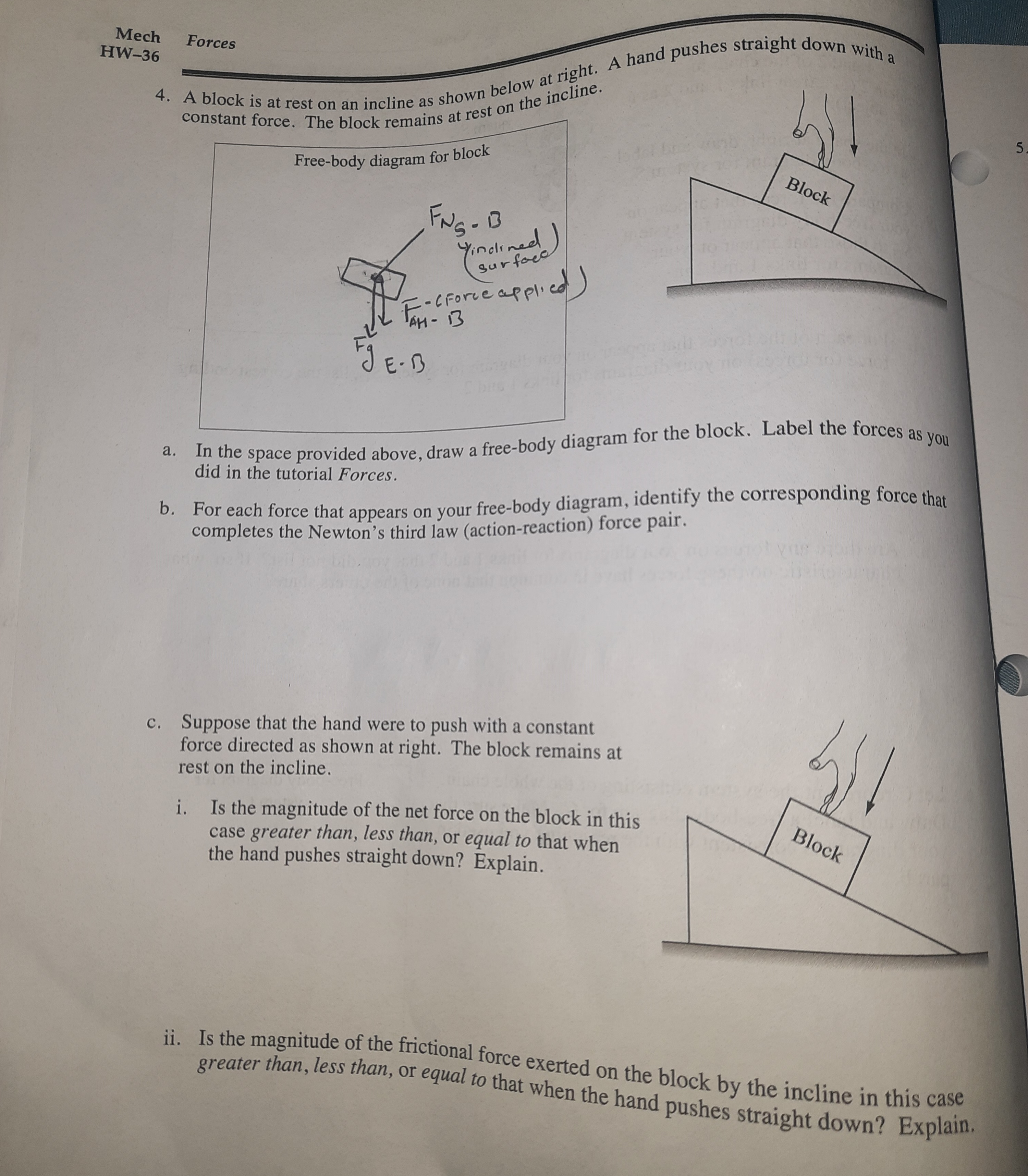 4. A block is at rest on an incline as shown below at right. A hand pushes straight down with a ...