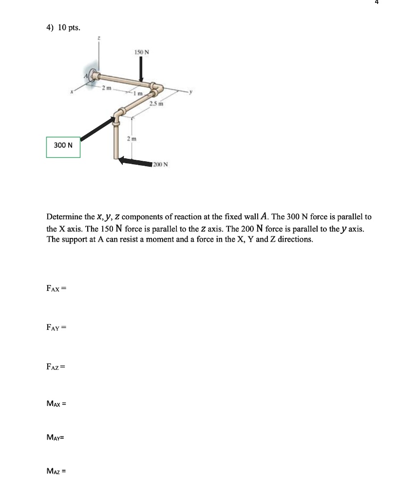 SOLVED: 4) 10 pts. 150N 300 N Determine the x, y, Z components of ... SOLVED: 4) 10 pts. 150N 300 N Determine the x, y, Z components of ...