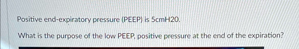 [GET ANSWER] positive end expiratory pressure peep is 5 cmh2o what is ...