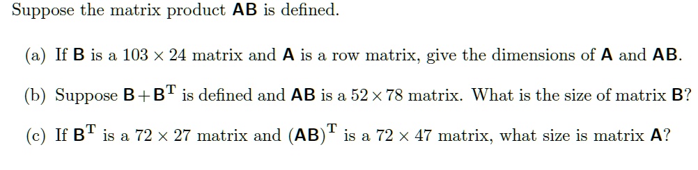 suppose the matrix product ab is defined a if b is a 103 x 24 matrix and a is a row matrix give ...