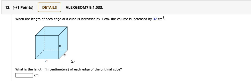 SOLVED: When the length of each edge of a cube is increased by 1 cm ...
