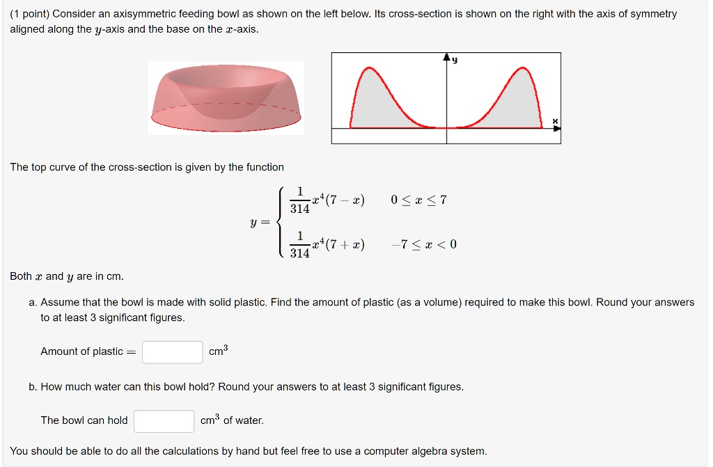 SOLVED: point) Consider an axisymmetric feeding bowl as shown on the ...