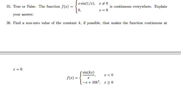 SOLVED: sin(1/x),x0 25. True or False. The function f() = is continuous ... SOLVED: sin(1/x),x0 25. True or False. The function f() = is continuous ...