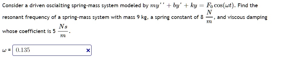 consider driven oscia alting spring mass system modeled by my by ky fo ...