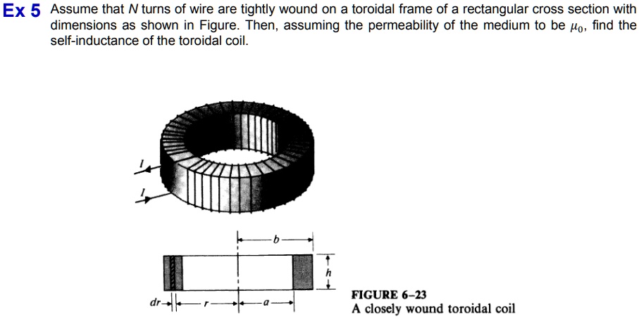 Ex 5 Assume that N turns of wire are tightly wound on a toroidal frame ...