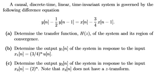 Solved A Causal Discrete Time Linear Time Invariant System Is Governed By The Following