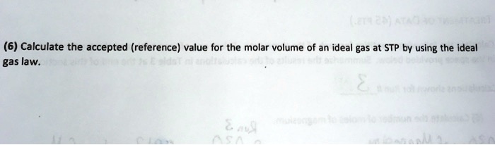 (6) Calculate the accepted (reference) value for the molar volume of an ...