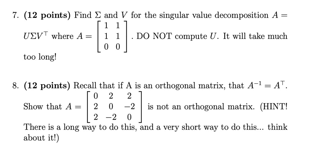SOLVED: 7 (12 points) Find 2 and âˆšV for the singular value ...
