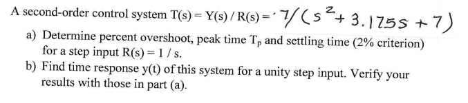 SOLVED: a) Determine percent overshoot, peak time Tp and settling time (2% criterion) for a step ...