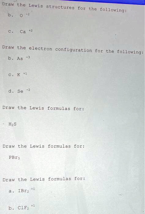 SOLVED: Draw the Lewis structures for the following: b. O2 c. Ca+2 Draw ...