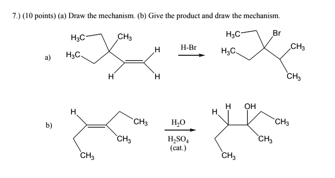 SOLVED: 7.) (10 points) (a) Draw the mechanism: (b) Give the product and draw the mechanism HzC ...